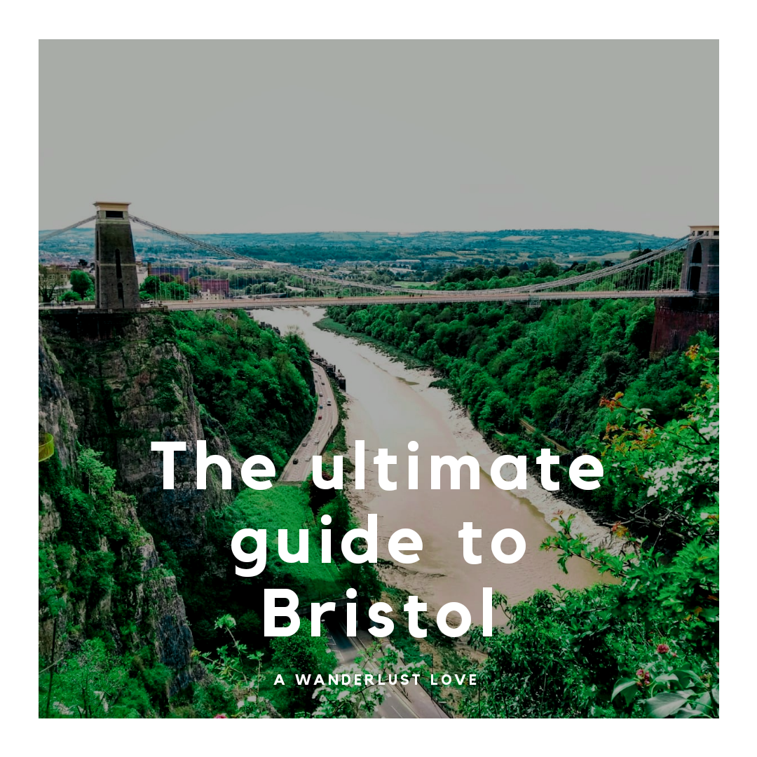 The ultimate guide to Bristol – A wanderlust love